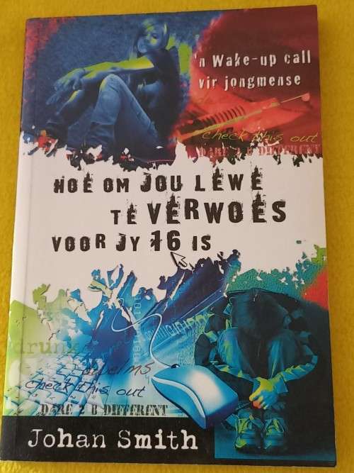 Afrikaans Non-Fiction - Hoe Om Jou Lewe Te Verwoes Voor Jy 16 Is ... Afrikaans Non-Fiction - Hoe Om Jou Lewe Te Verwoes Voor Jy 16 Is ...